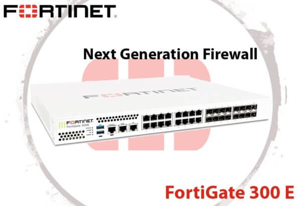 Fortinet FG-300E/301 E-Next Generation Firewall & Secure Web Gateway